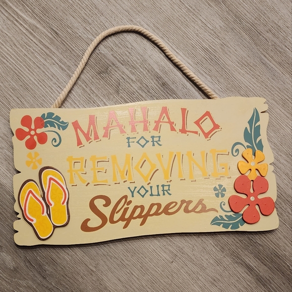 Hawaii's Finest | Wall Decor | Mahalo For Removing Your Slippers ...